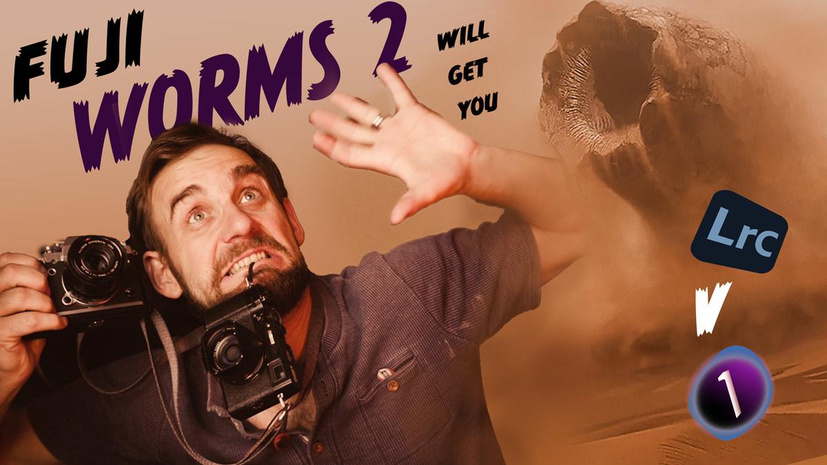 Fuji Worms - Do you really need Capture One